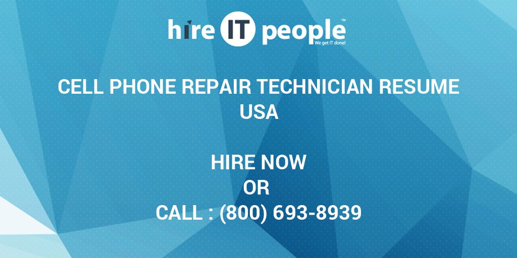 Cell Phone Repair Technician Resume - Hire IT People - We get IT done