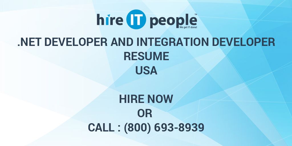 .NET Developer and Integration Developer Resume - Hire IT People - We ...
