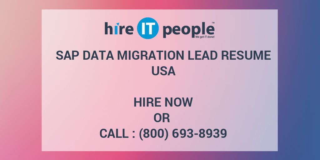 SAP Data Migration Lead Resume - Hire IT People - We get IT done