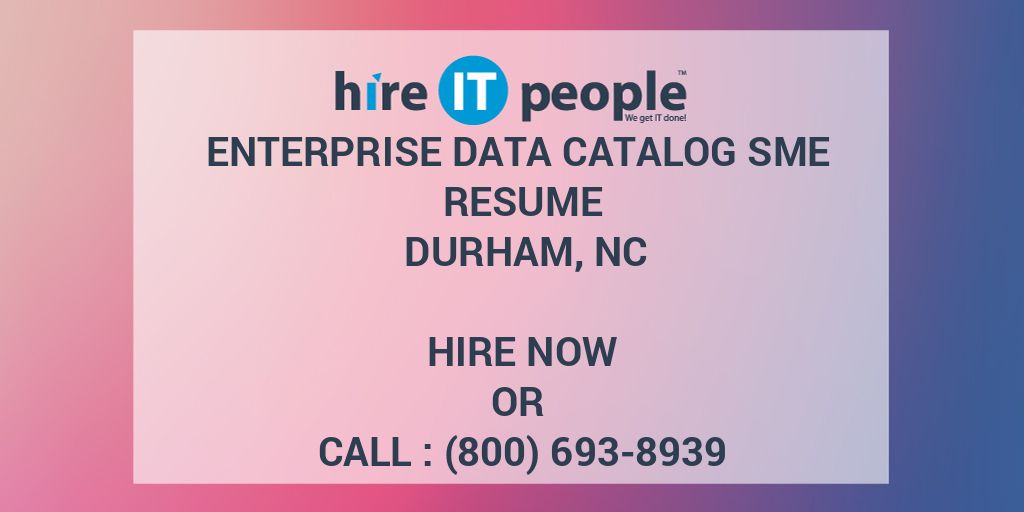 Enterprise Data Catalog SME Resume Durham, NC - Hire IT People - We get ...