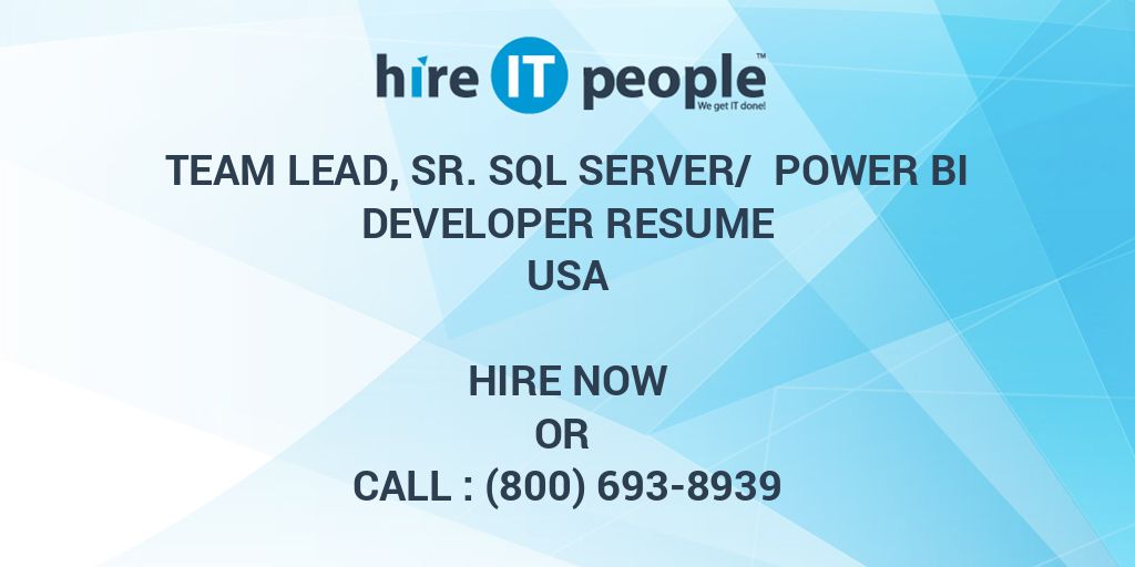 Team Lead, Sr. SQL Server/ Power BI Developer Resume - Hire IT People ...