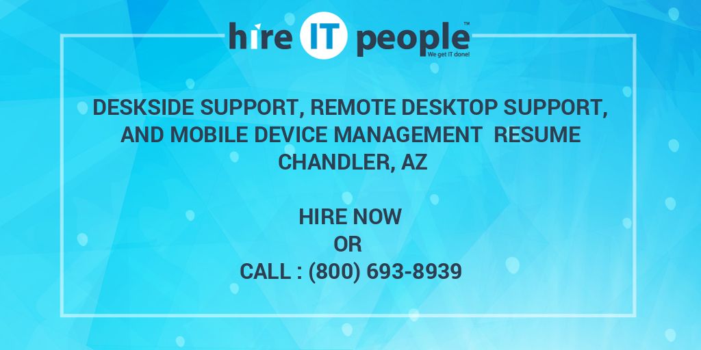 Deskside Support, Remote Desktop Support, and Mobile Device Management ...
