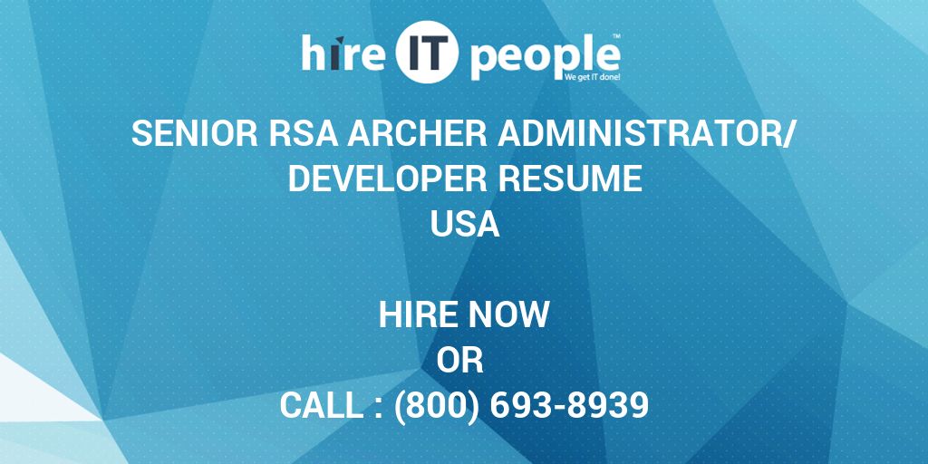 Senior RSA Archer Administrator/Developer Resume - Hire IT People - We ...