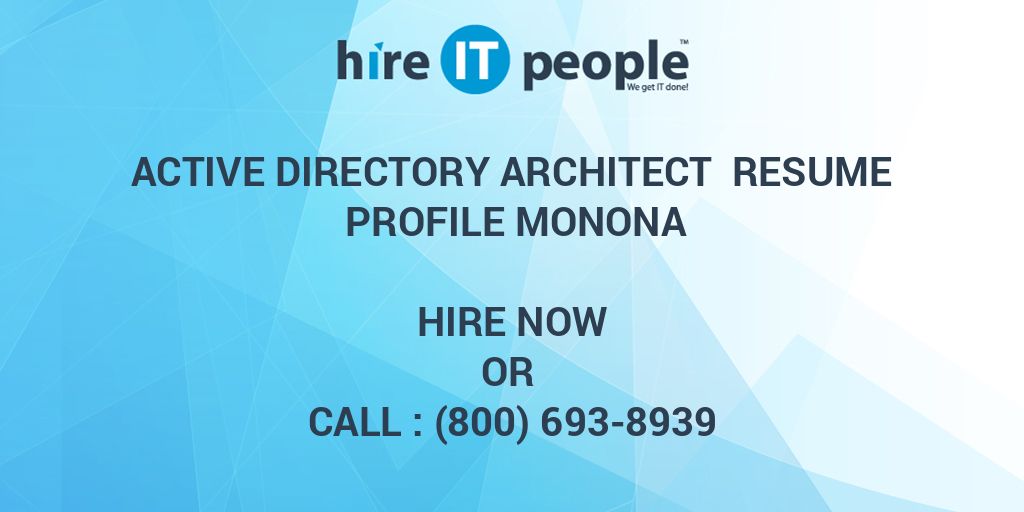 Active Directory Architect Resume Profile Monona - Hire IT People - We ...