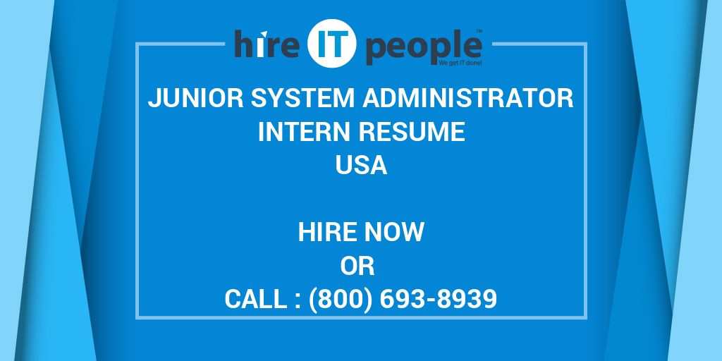 Junior System Administrator Intern Resume - Hire IT People - We get IT done