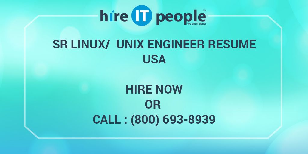 Sr Linux/ Unix Engineer Resume - Hire IT People - We get IT done