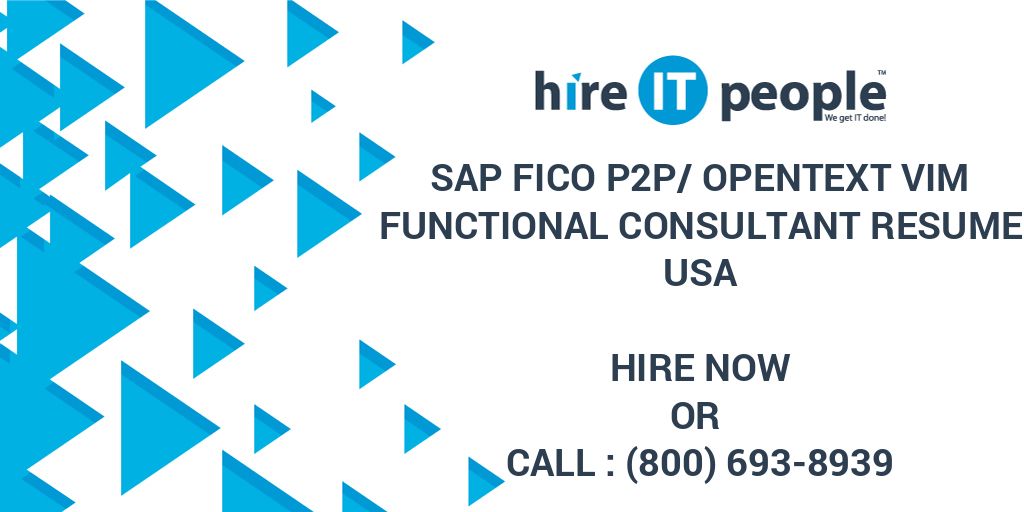 SAP FICO P2P/OpenText VIM Functional Consultant Resume - Hire IT People ...