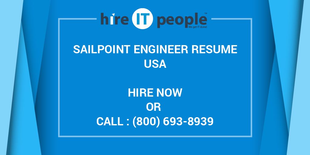 SailPoint Engineer Resume - Hire IT People - We get IT done