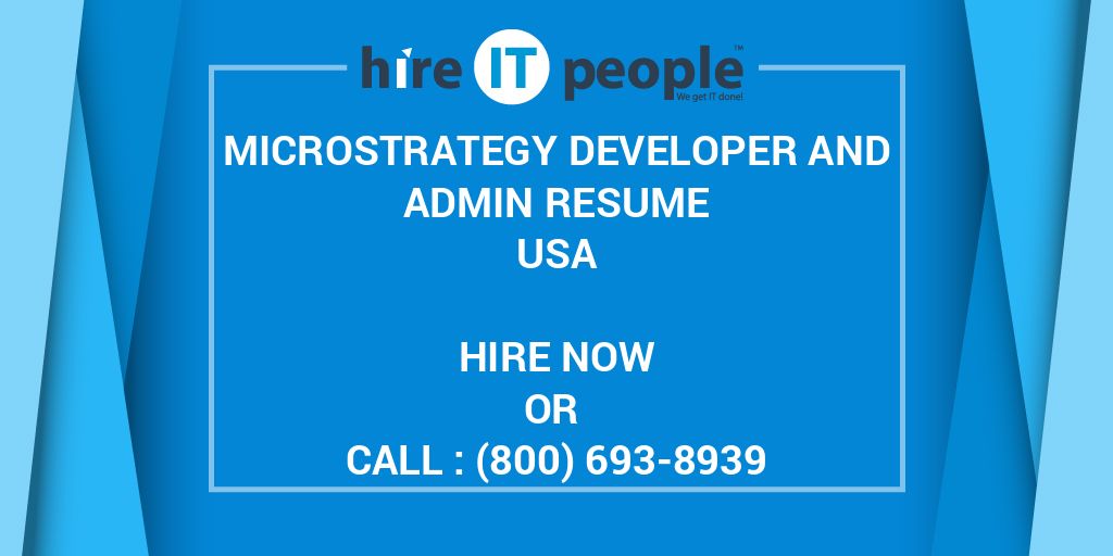 Microstrategy Developer and Admin Resume - Hire IT People - We get IT done