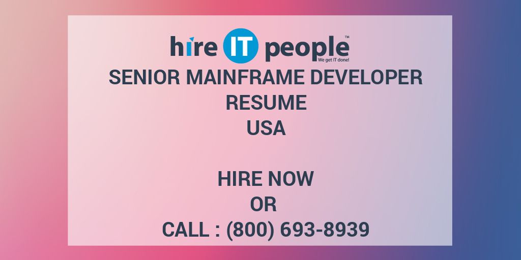 Senior Mainframe Developer Resume - Hire IT People - We get IT done