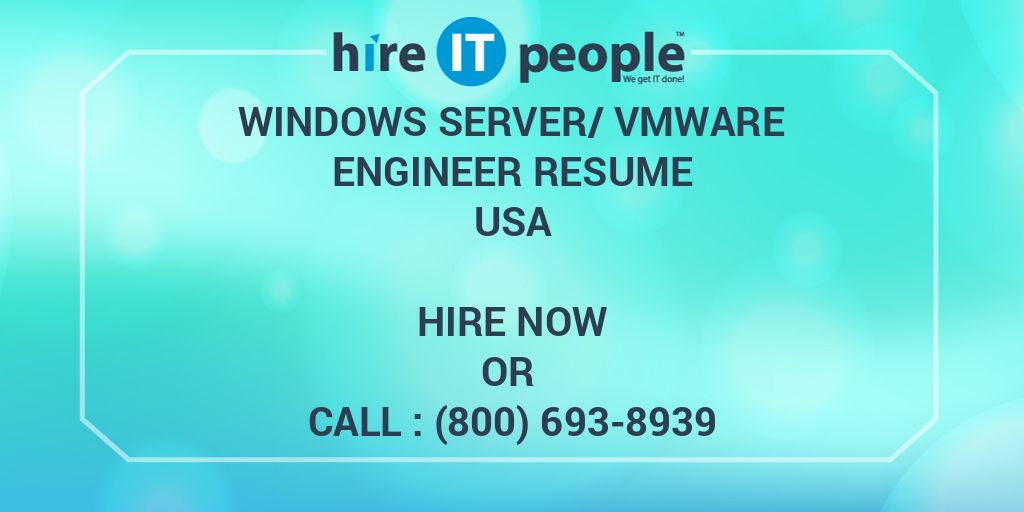 Windows Server/VMware Engineer Resume - Hire IT People - We get IT done