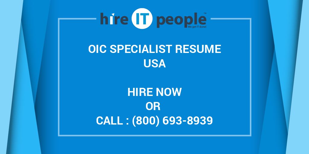 OIC Specialist Resume - Hire IT People - We get IT done