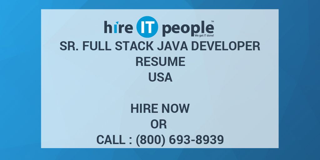 Sr. Full Stack Java Developer Resume - Hire IT People - We get IT done