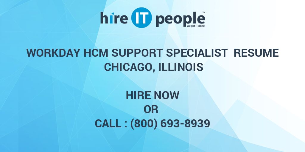 Workday HCM Support Specialist Resume Chicago, Illinois - Hire IT ...