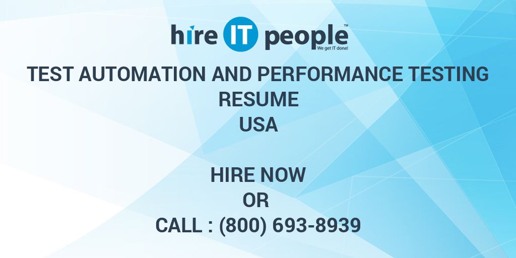 Test Automation and Performance Testing Resume - Hire IT People - We ...