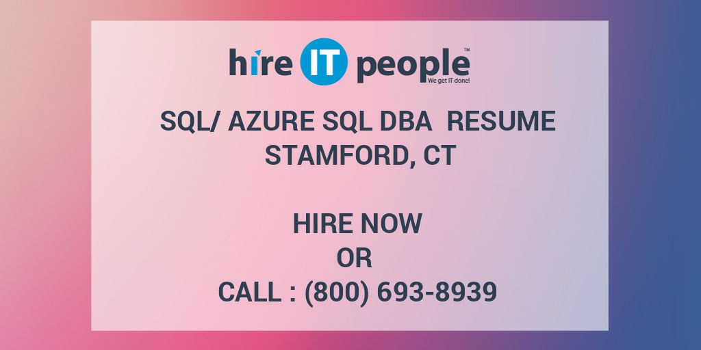 SQL/Azure SQL DBA Resume Stamford, CT - Hire IT People - We get IT done