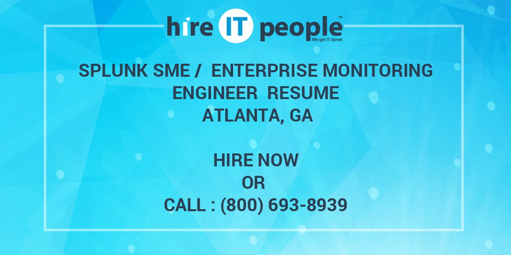 Splunk SME / Enterprise Monitoring Engineer Resume Atlanta, GA - Hire ...