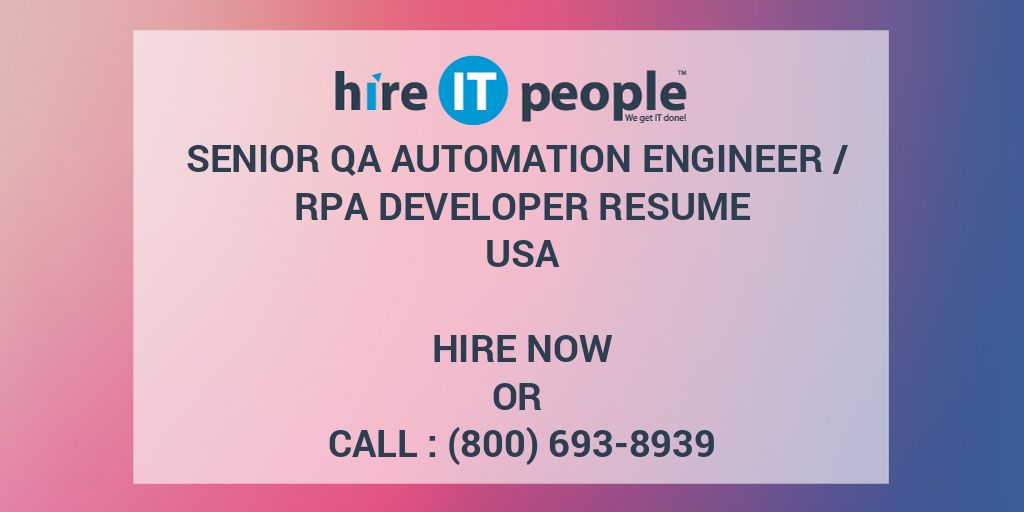 Senior QA Automation Engineer / RPA Developer Resume - Hire IT People - We get IT done