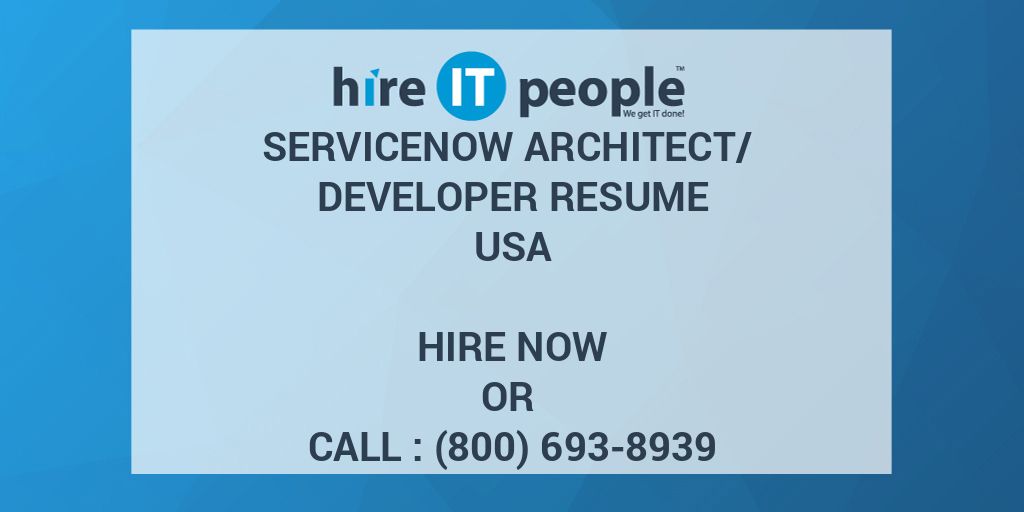 ServiceNow Architect/ Developer Resume - Hire IT People - We get IT done