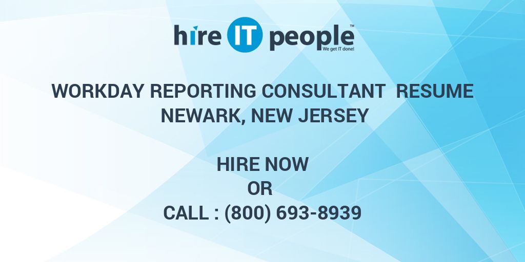 Workday Reporting Consultant Resume Newark, New Jersey - Hire IT People ...