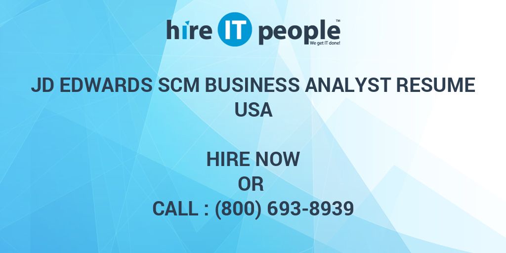 JD Edwards SCM Business Analyst Resume - Hire IT People - We get IT done