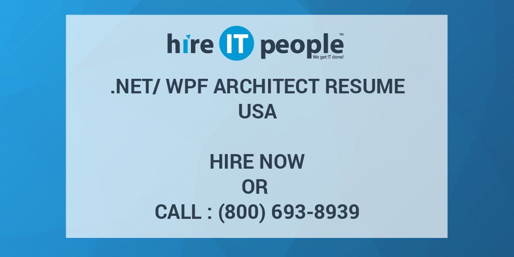 .Net/WPF Architect Resume - Hire IT People - We get IT done