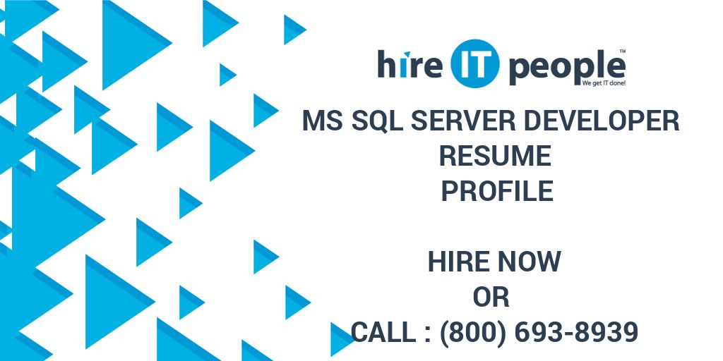 MS SQL Server Developer Resume Profile - Hire IT People - We get IT done