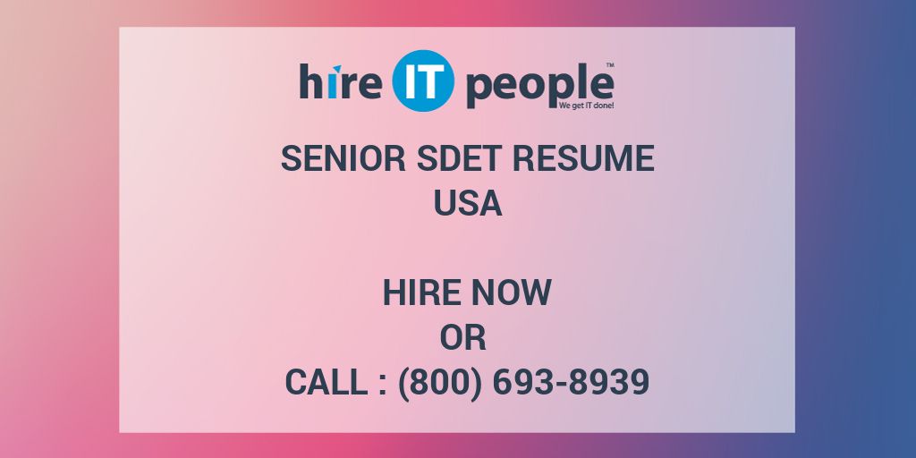 Senior SDET Resume - Hire IT People - We get IT done
