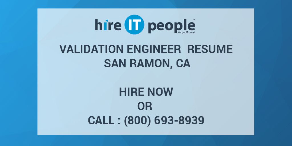 Validation Engineer Resume San Ramon, CA - Hire IT People - We get IT done