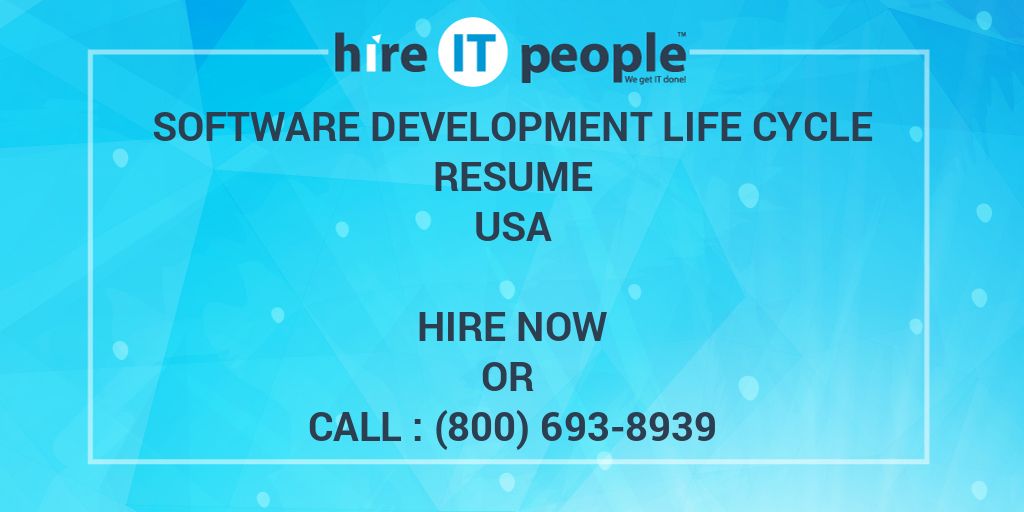 Software Development Life Cycle Resume - Hire IT People - We get IT done