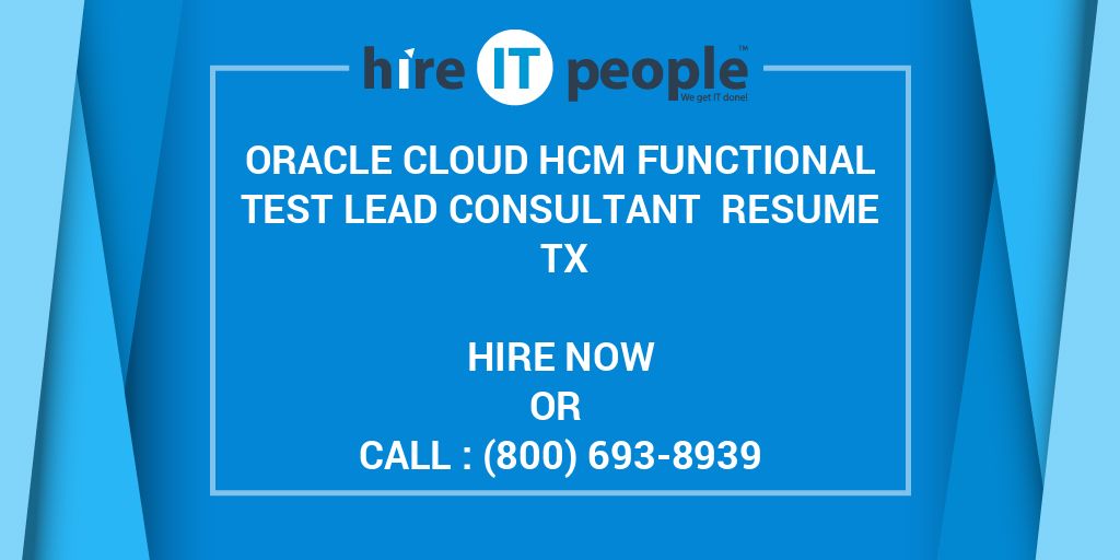 Oracle Cloud HCM Functional Test Lead Consultant Resume TX - Hire IT ...