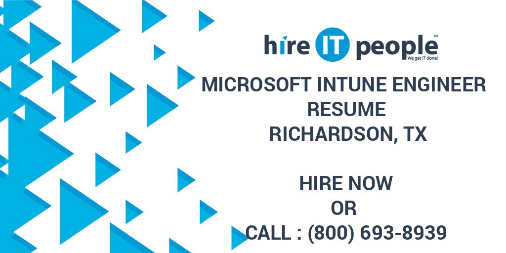 Microsoft INTUNE ENGINEER Resume RICHARDSON, TX - Hire IT People - We ...