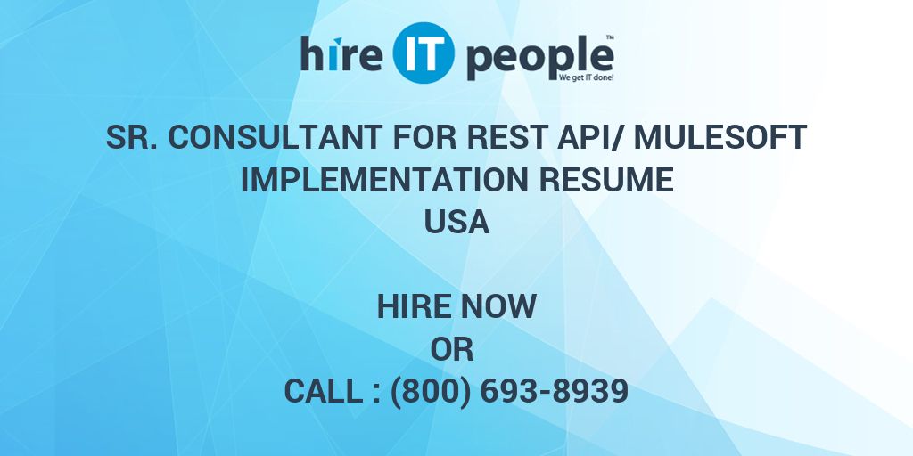 Sr. Consultant for REST API/Mulesoft implementation Resume - Hire IT ...