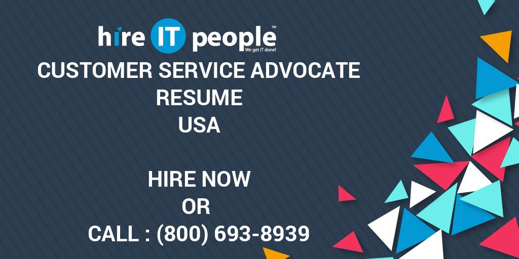 Customer Service Advocate Resume - Hire IT People - We get IT done