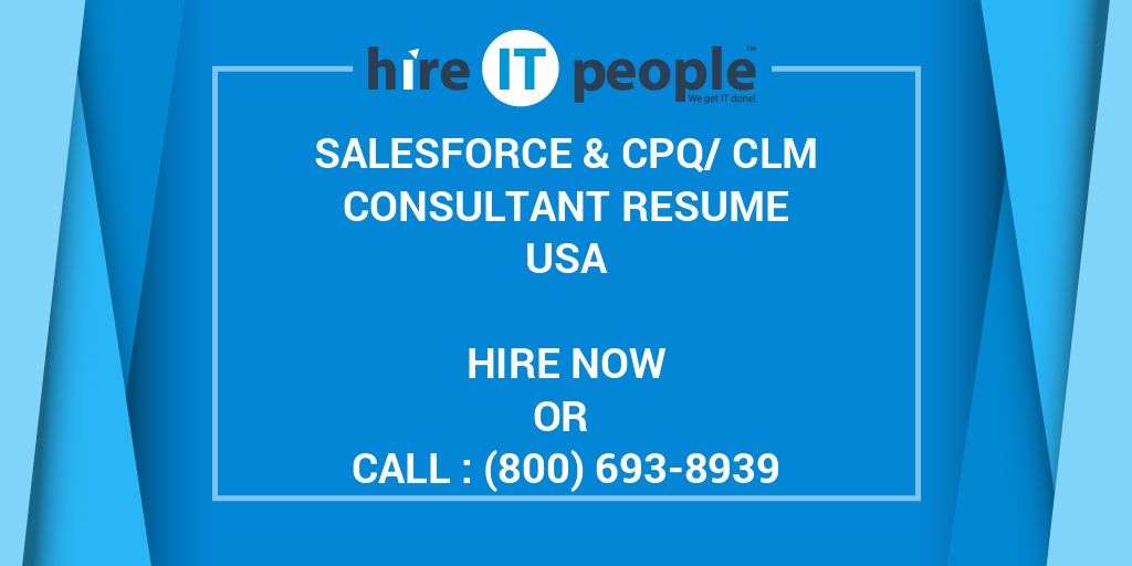 Salesforce & CPQ/CLM Consultant Resume - Hire IT People - We get IT done