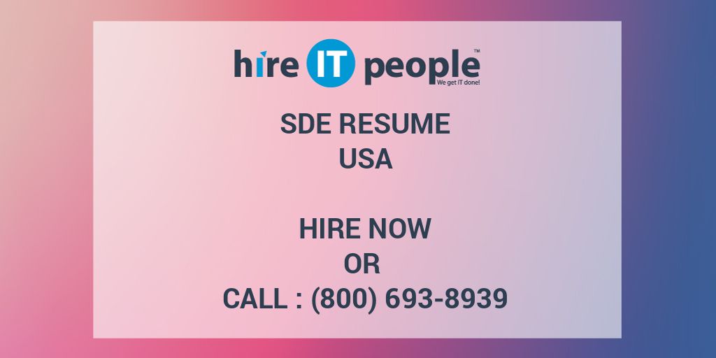 SDE Resume - Hire IT People - We get IT done