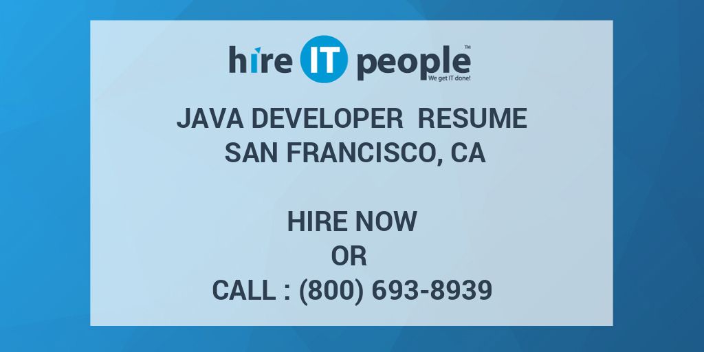Java Developer Resume San Francisco, CA - Hire IT People - We get IT done
