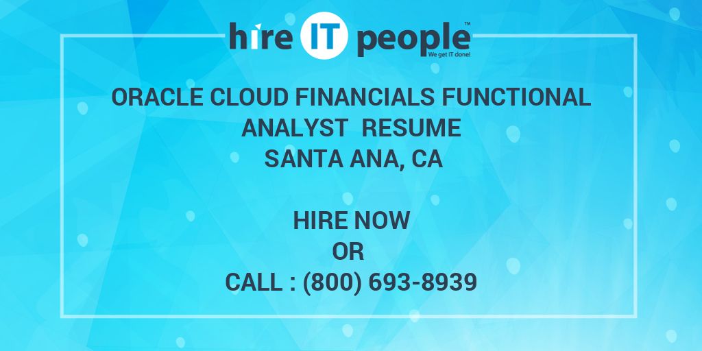 Oracle Cloud Financials Functional Analyst Resume Santa Ana, CA - Hire ... Oracle Cloud Financials Functional Analyst Resume Santa Ana, CA - Hire ...