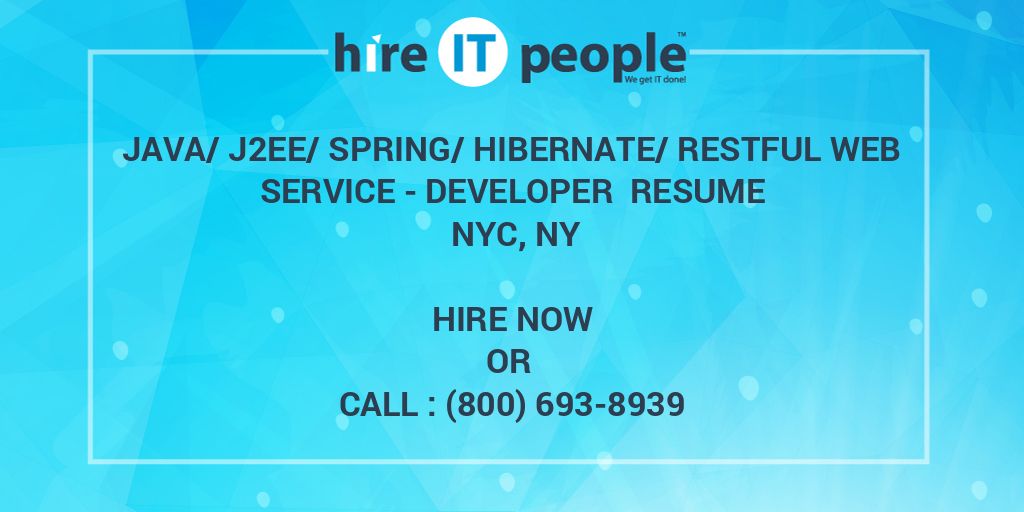 Java/J2EE/Spring/Hibernate/Restful Web service - Developer Resume NYC, NY - Hire IT People - We ...