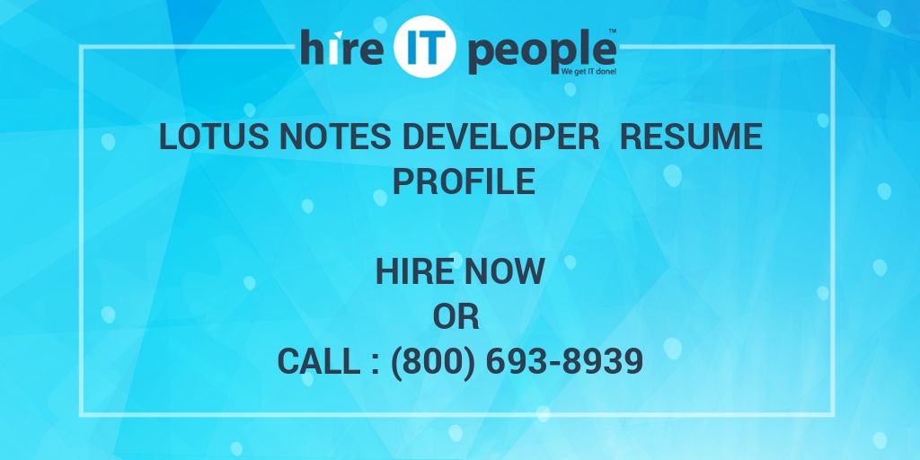 Lotus Notes Developer Resume Profile - Hire IT People - We get IT done