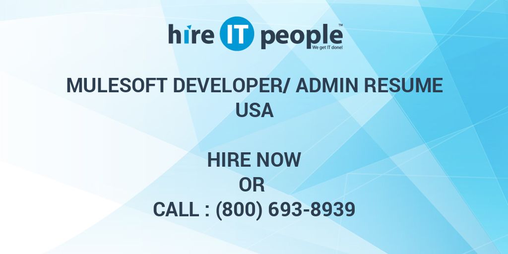 Mulesoft Developer/Admin Resume - Hire IT People - We get IT done