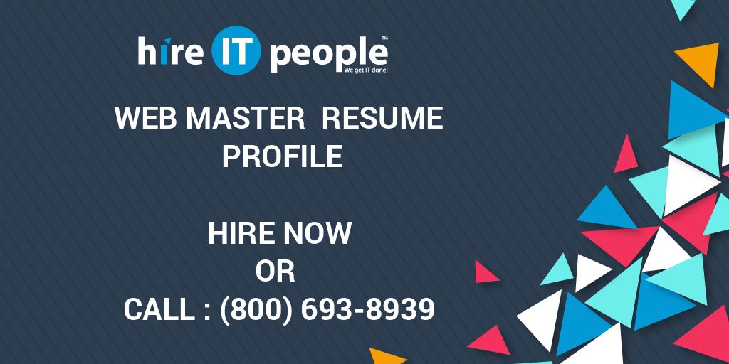 Web Master Resume Profile - Hire IT People - We get IT done