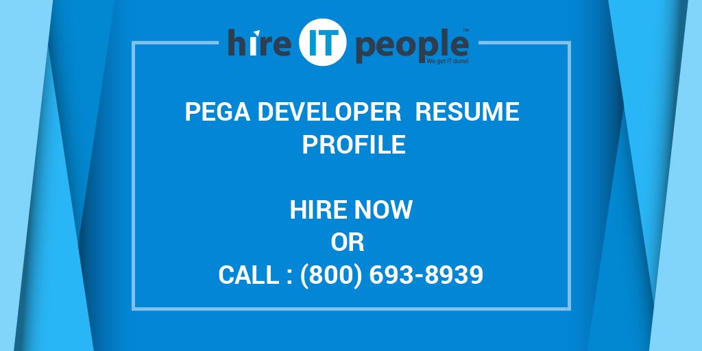 Pega Developer Resume Profile - Hire IT People - We get IT done