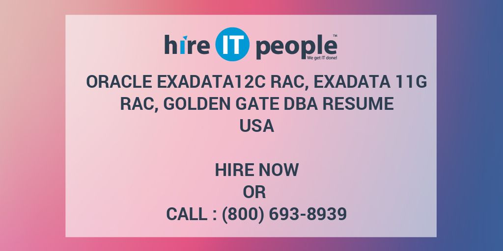 Oracle Exadata12c RAC, Exadata 11g RAC, Golden Gate DBA Resume - Hire ...