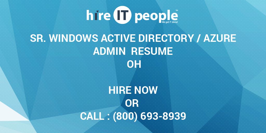 Sr. Windows Active Directory /Azure Admin Resume OH - Hire IT People - We get IT done