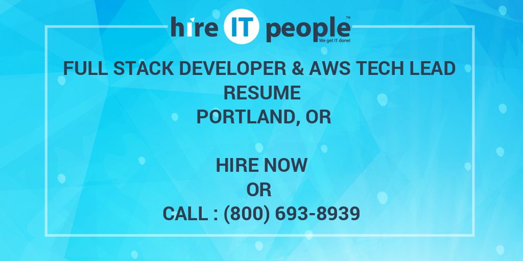 Full Stack Developer & AWS Tech Lead Resume Portland, OR - Hire IT ...
