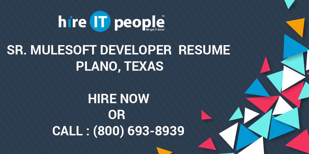 Sr. MuleSoft Developer Resume Plano, Texas - Hire IT People - We get IT ...