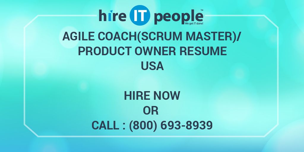 Agile Coach(Scrum Master)/Product Owner Resume - Hire IT People - We ...