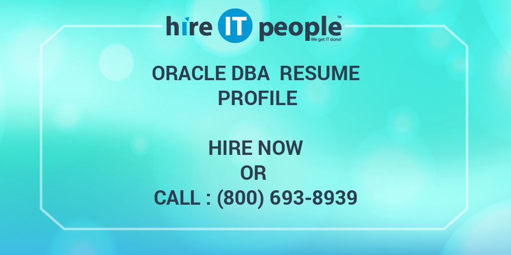 Oracle DBA Resume Profile - Hire IT People - We get IT done Oracle DBA Resume Profile - Hire IT People - We get IT done