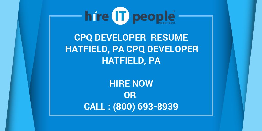 CPQ Developer Resume Hatfield, PA CPQ Developer Hatfield, PA - Hire IT ...